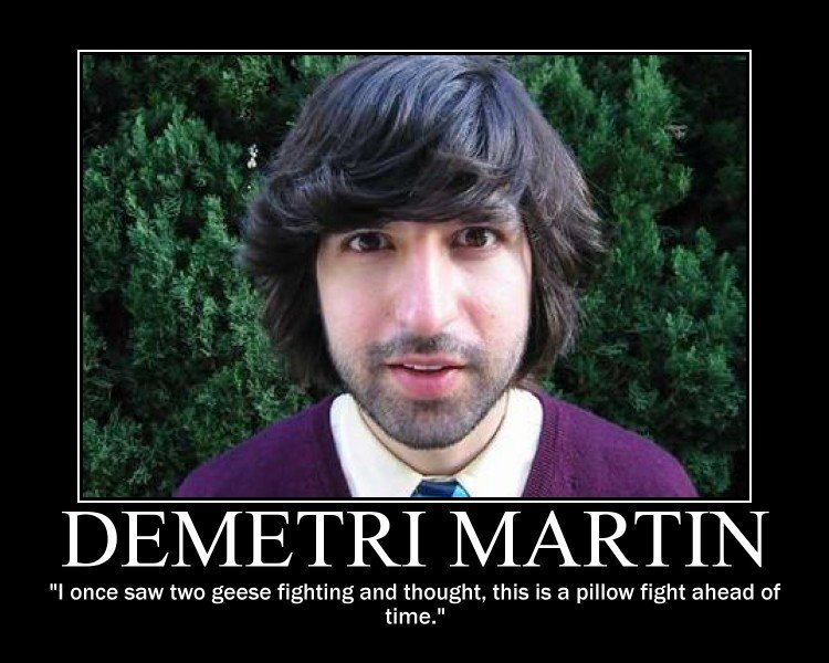 Demetri Martin, Words of Wisdom