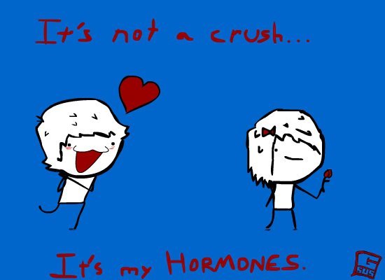 Hormones...
